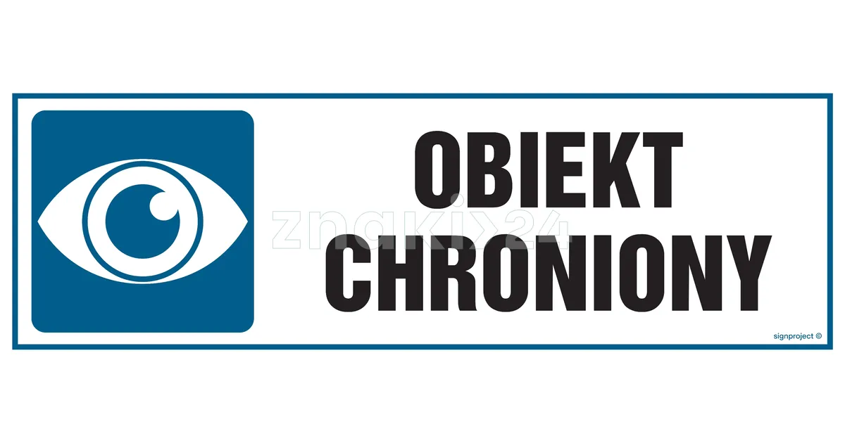 Obiekt chroniony - Znak ostrzegawczy. Znak informacyjny - NC022 ...